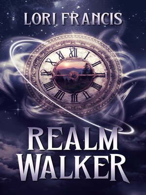 eBook - Realm Walker by Lori Francis · OverDrive: Free ebooks ...