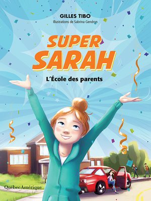 Super Sarah by Gilles Tibo · OverDrive: ebooks, audiobooks, and more ...