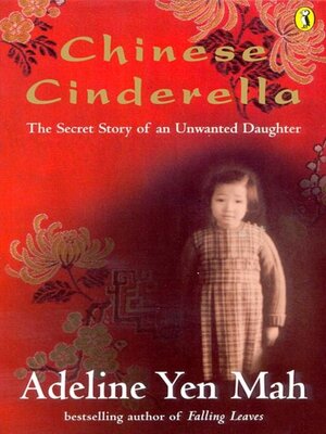 Chinese Cinderella by Adeline Yen Mah · OverDrive: Free ebooks ...