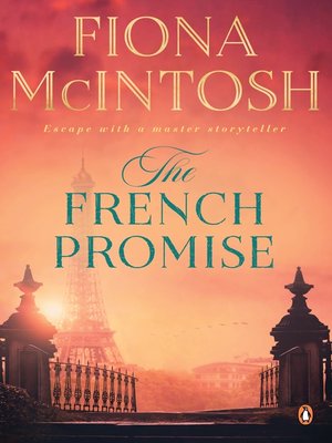 The French Promise by Fiona McIntosh · OverDrive: Free ebooks ...