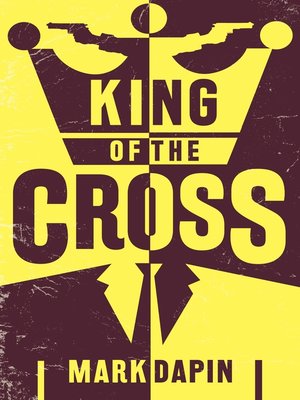 eBook - King of the Cross by Mark Dapin · OverDrive: Free ebooks ...