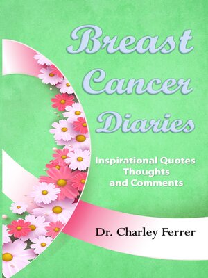 Breast Cancer Diaries Inspirational Quotes, Thoughts and Comments by Dr ...