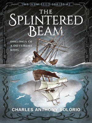 The Splintered Beam: Inklings of a Different King by Charles Anthony ...