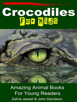 Crocodiles For Kids Amazing Animal Books For Young Readers by Zahra ...