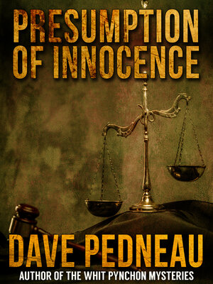 Presumption of Innocence by Dave Pedneau · OverDrive: Free ebooks ...