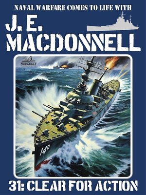 Clear for Action (A World War 2 Naval Adventure) by J.E. Macdonnell ...
