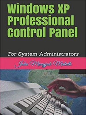 eBook - Windows XP Control Panel by John Monyjok Maluth · OverDrive ...