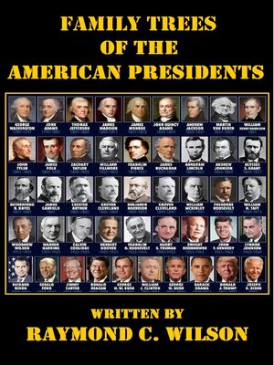 Family Trees of the American Presidents by Raymond C. Wilson ...