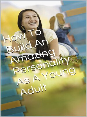 Building an Amazing Personality by Sunday Erhunmwunse · OverDrive: Free ...