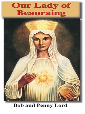 Our Lady of Beauraing by Bob Lord · OverDrive: ebooks, audiobooks, and ...