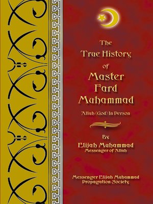 The True History of Master Fard Muhammad--Allah (God) In Person by ...