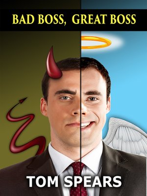 Bad Boss, Great Boss by Tom Spears · OverDrive: ebooks, audiobooks, and ...