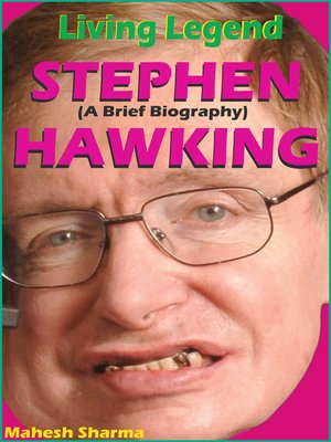 Living Legend Stephen Hawking (A Brief Biography) by Mahesh Dutt Sharma ...