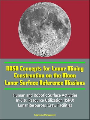 NASA Concepts for Lunar Mining, Construction on the Moon, Lunar Surface ...