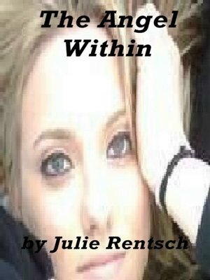The Angel Within by Julie Rentsch · OverDrive: Free ebooks, audiobooks ...