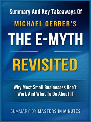 The E-Myth Revisited by Masters in Minutes · OverDrive: Free ebooks ...