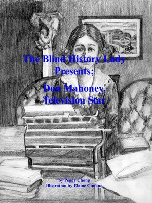 The Blind History Lady Presents; Don Mahoney, Television Star by Peggy ...