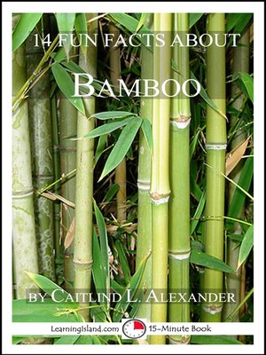 14 Fun Facts About Bamboo by Caitlind L. Alexander · OverDrive: Free ...