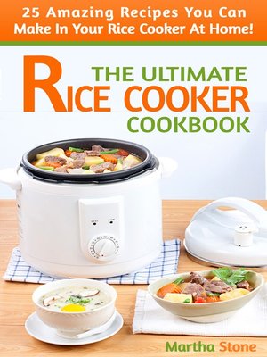 The Ultimate Rice Cooker Cookbook by Martha Stone · OverDrive: ebooks ...