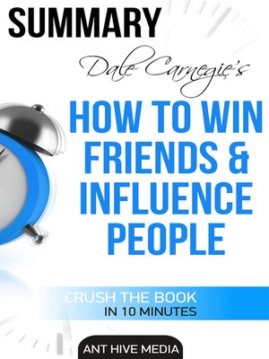 Dale Carnegie's How to Win Friends and Influence People Summary by Ant ...