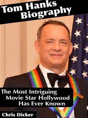 Tom Hanks Biography by Chris Dicker · OverDrive: Free ebooks ...