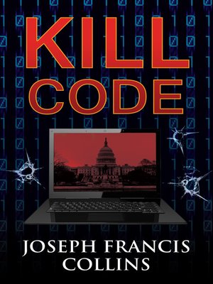 Kill Code by Joseph Francis Collins · OverDrive: Free ebooks ...