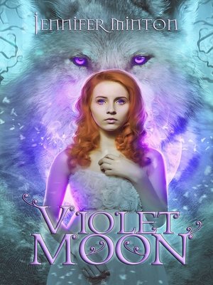 eBook - Violet Moon by Jennifer Minton · OverDrive: Free ebooks ...