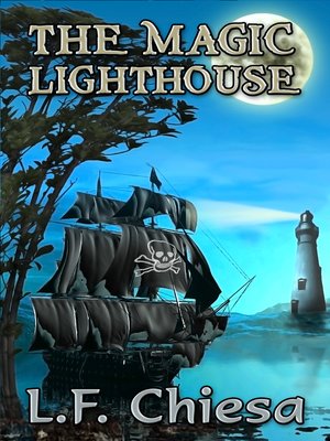 The Magic Lighthouse by L.F. Chiesa · OverDrive: Free ebooks ...