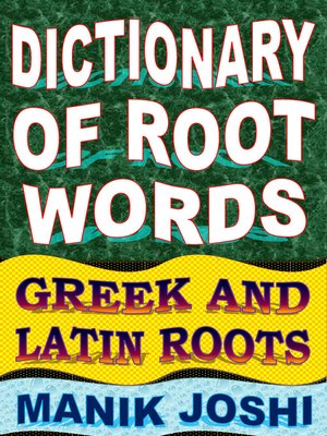 Dictionary of Root Words by Manik Joshi · OverDrive: Free ebooks ...