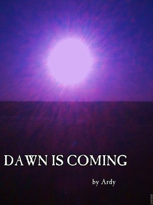 Dawn is Coming by Ardy · OverDrive: Free ebooks, audiobooks & movies ...