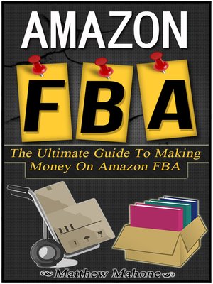 Amazon FBA by Matthew Mahone · OverDrive: Free ebooks, audiobooks ...