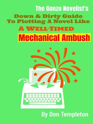 The Gonzo Novelist's Down and Dirty Guide to Plotting a Novel like a ...