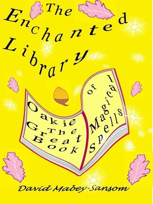 The Enchanted Library by David Mabey-Sansom · OverDrive: Free ebooks ...