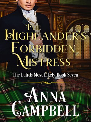 The Highlander's Forbidden Mistress by Anna Campbell · OverDrive: Free ...