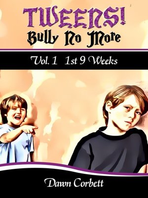 Tweens! Bully No More by Dawn Corbett · OverDrive: Free ebooks ...