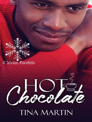 Hot Chocolate by Tina Martin · OverDrive: Free ebooks, audiobooks ...