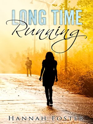Long Time Running by Hannah Foster · OverDrive: Free ebooks, audiobooks ...
