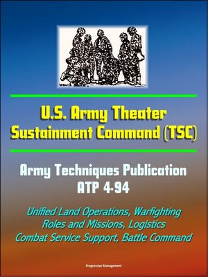 U.S. Army Theater Sustainment Command (TSC)--Army Techniques ...