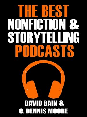 The Best Nonfiction and Storytelling Podcasts by David Bain · OverDrive ...