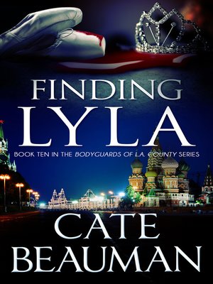 Finding Lyla (Book Ten In the Bodyguards of L.A. County Series) by Cate ...