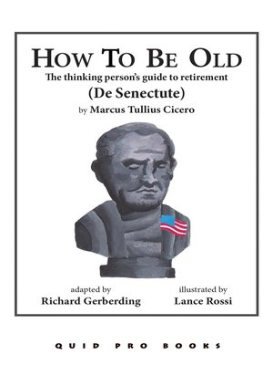 How to Be Old by Richard Gerberding · OverDrive: Free ebooks ...