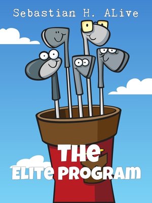 The Elite Program by Sebastian H. Alive · OverDrive: Free ebooks ...