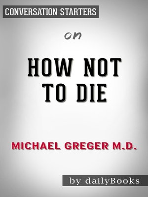 How Not to Die by Dr. Michael Greger / Conversation Starters by Daily ...