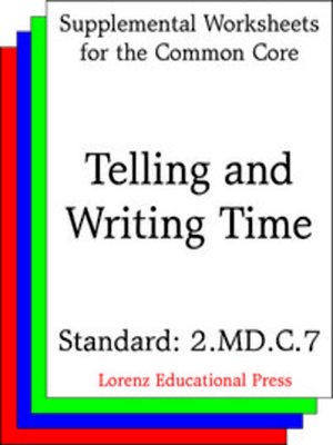 CCSS 2.MD.C.7 Telling and Writing Time by Lorenz Educational Press ...