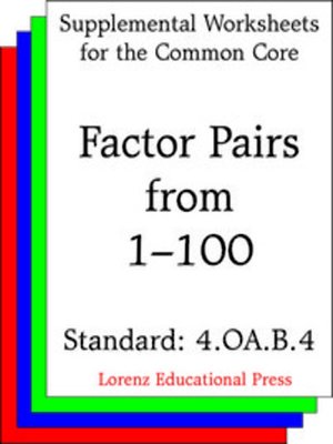 CCSS 4.OA.B.4 Factor Pairs from 1-100 by Lorenz Educational Press ...