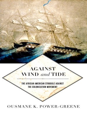 Against Wind and Tide by Ousmane K. Power-Greene · OverDrive: ebooks ...
