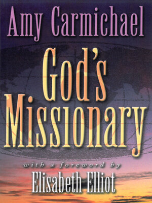 eBook - God's Missionary by Amy Carmichael · OverDrive: Free ebooks ...