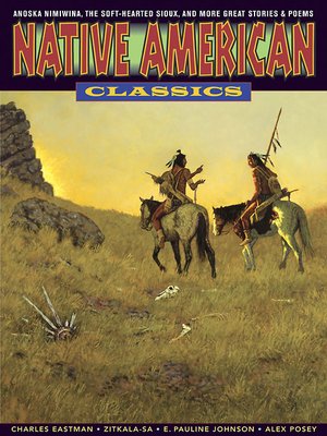 Native American Classics by Charles Alexander Eastman · OverDrive: Free ...