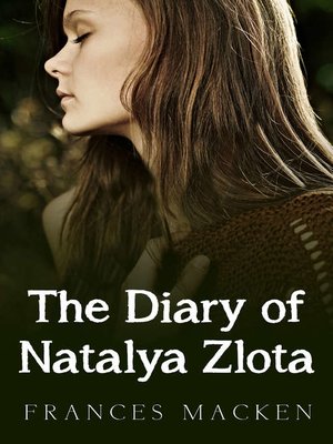The Diary of Natalya Zlota by Frances Macken · OverDrive: Free ebooks ...