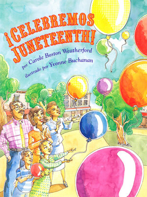 ¡Celebremos Juneteenth! by Carole Boston Weatherford · OverDrive: Free ...